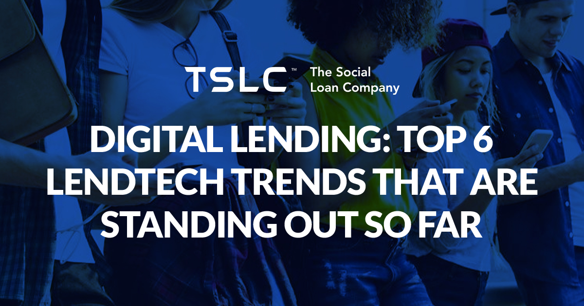 Digital lending: Top 6 LendTech Trends That Are Standing Out So Far ...