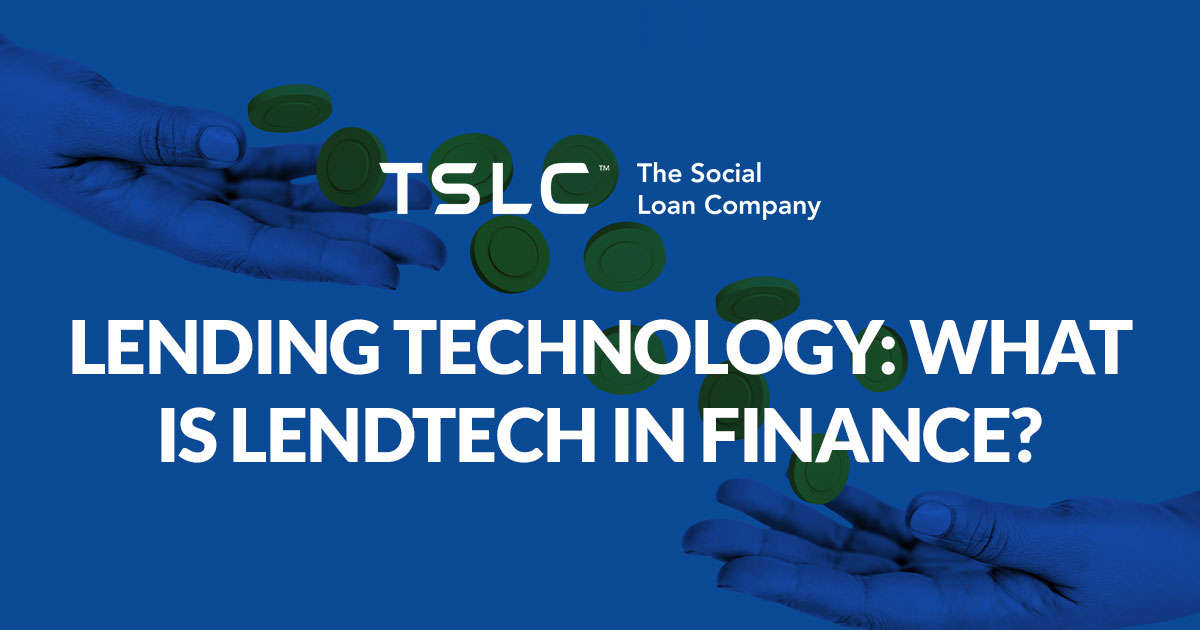 Lending technology: What Is LendTech In Finance? - TSLC™ | The Social ...
